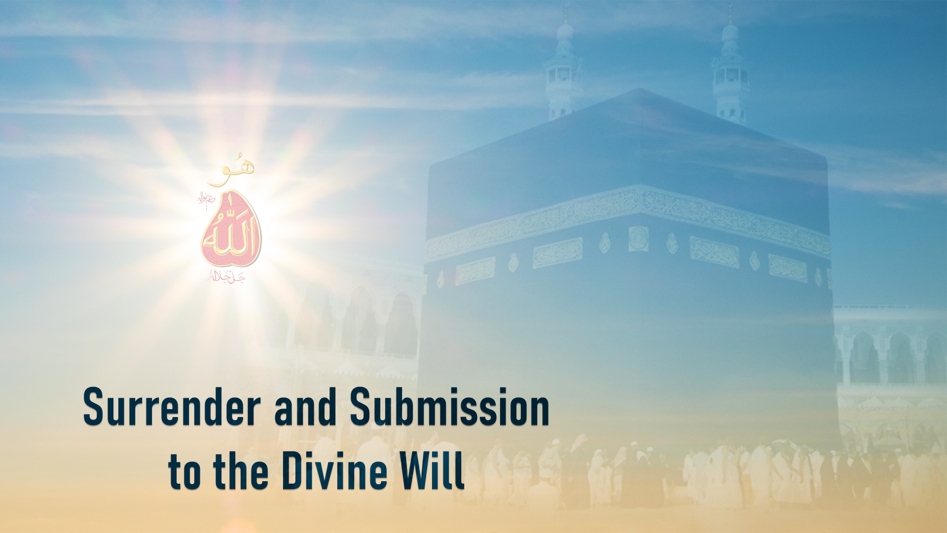 Surrender and Submission to the Divine Will - Sultan-ul-Ashiqeen